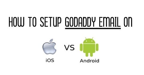 How to Setup GoDaddy Email on Iphone or Droid?