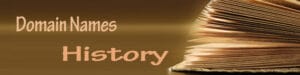 Interesting facts about the history of Domain Names