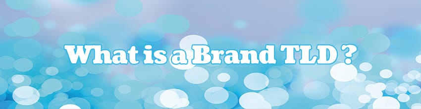 The Ultimate Guide to Brand Top-Level Domains